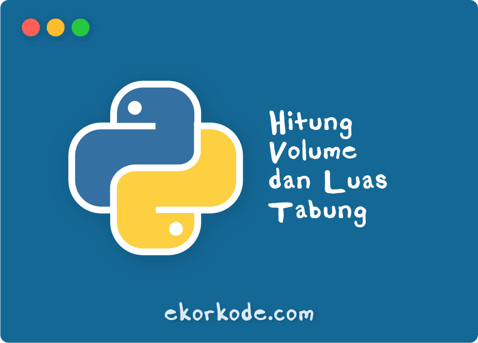 √ Source Code Program Python Volume dan Luas Permukaan Tabung 2023 ...