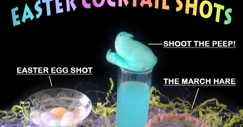 The MARTINI DIVA: 4 EASTER COCKTAIL SHOTS - Easter Eggs, Peeps and Booze!