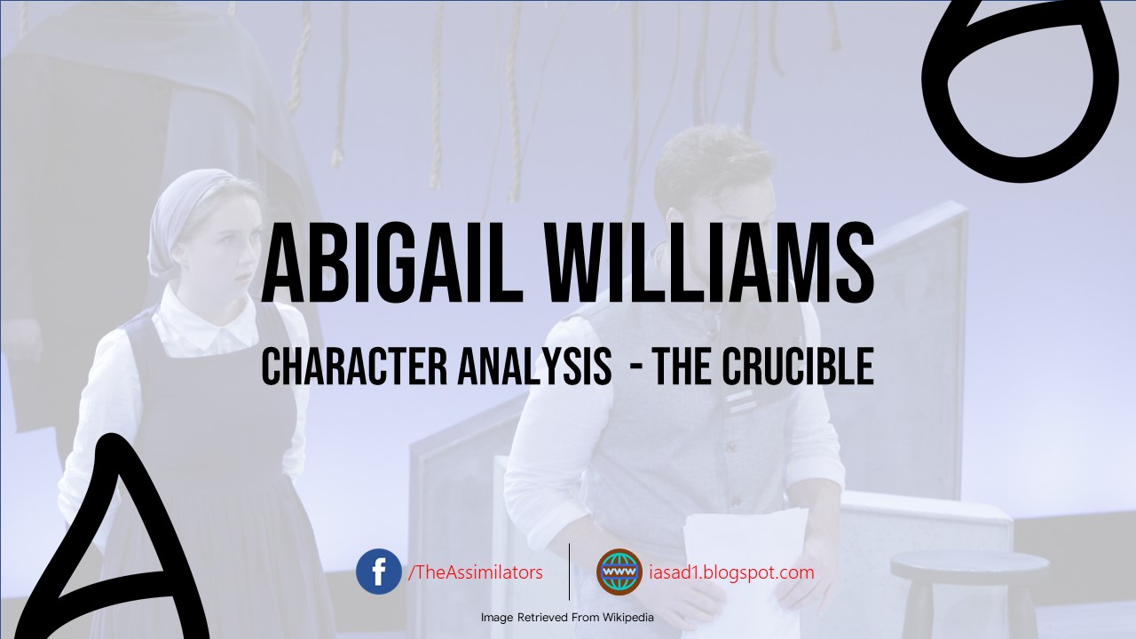 Character Analysis of Abigail Williams in The Crucible - Asad Imran ...