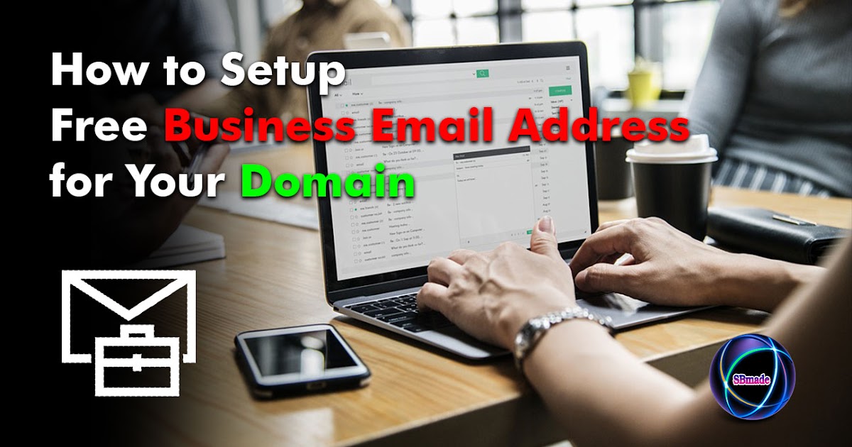 How to Setup Free Business Email Address for Your Domain | SBmade | New ...