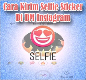 Cara Kirim Selfie Sticker Di DM Instagram