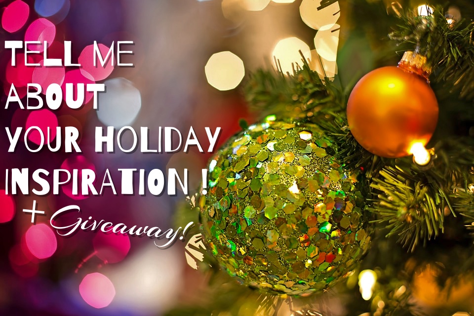 Miss HappyFeet: Tell Me about Your Holiday Inspiration + Giveaway