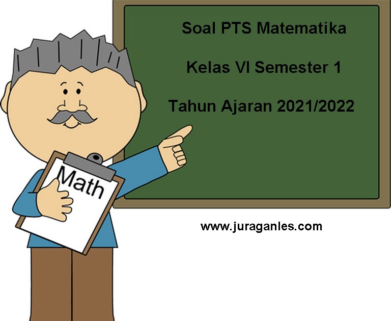 Soal PTS Matematika Kelas 6 Semester 1 K13 T.A 2021/2022 ~ Juragan Les