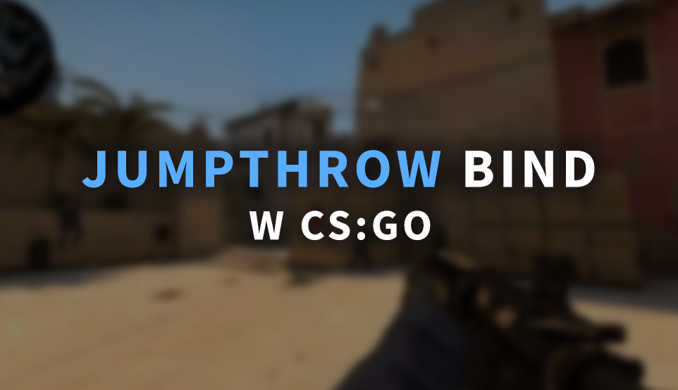 Jumpthrow bind CS:GO - komenda na skok z granatem Jumpthrow bind CS:GO - komenda na skok z granatem