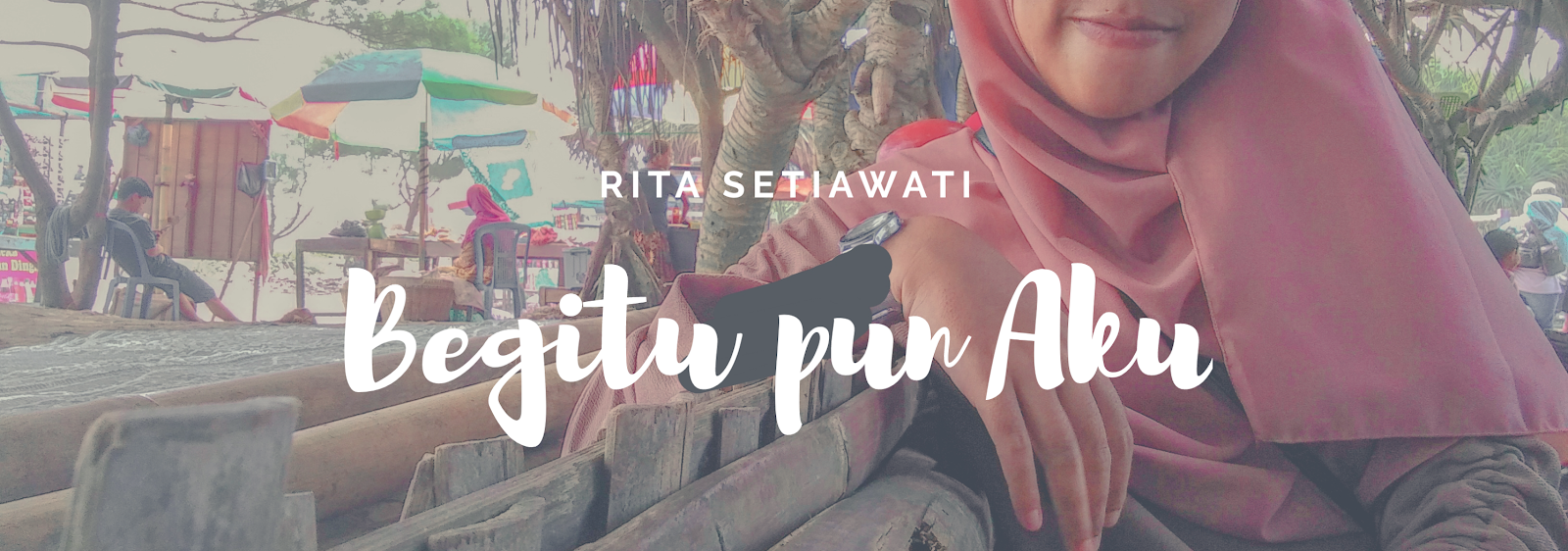 Puisi #5 ~ Begitu pun Aku