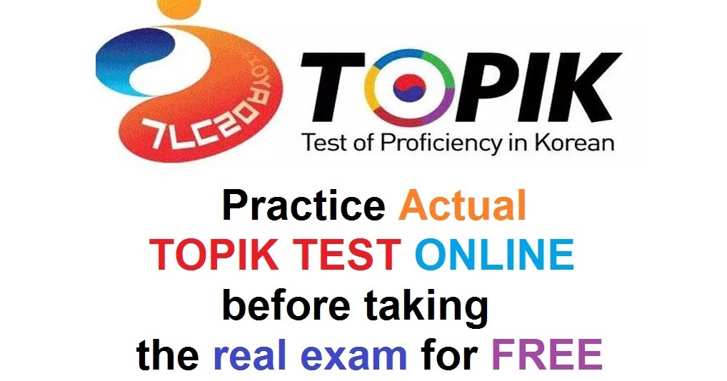 Practice Actual TOPIK TEST Online before taking the real exam for FREE ...