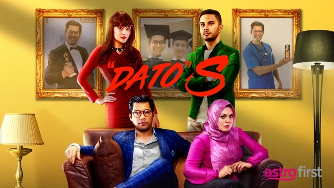 Sinopsis “Dato” S (Astro First) - Myinfotaip