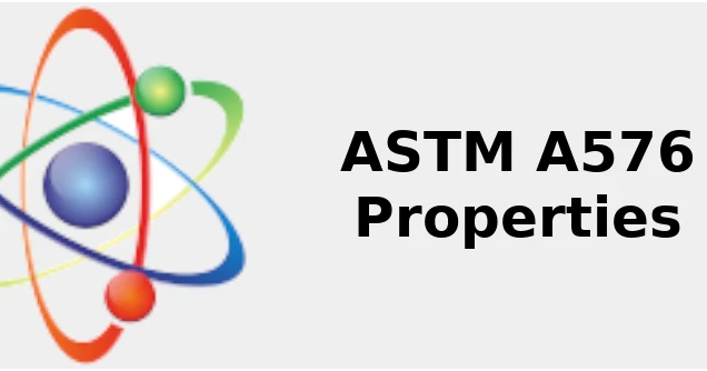 ASTM A576 Properties⚙️ (Chem., Mech. & Rankings) rev. 2022