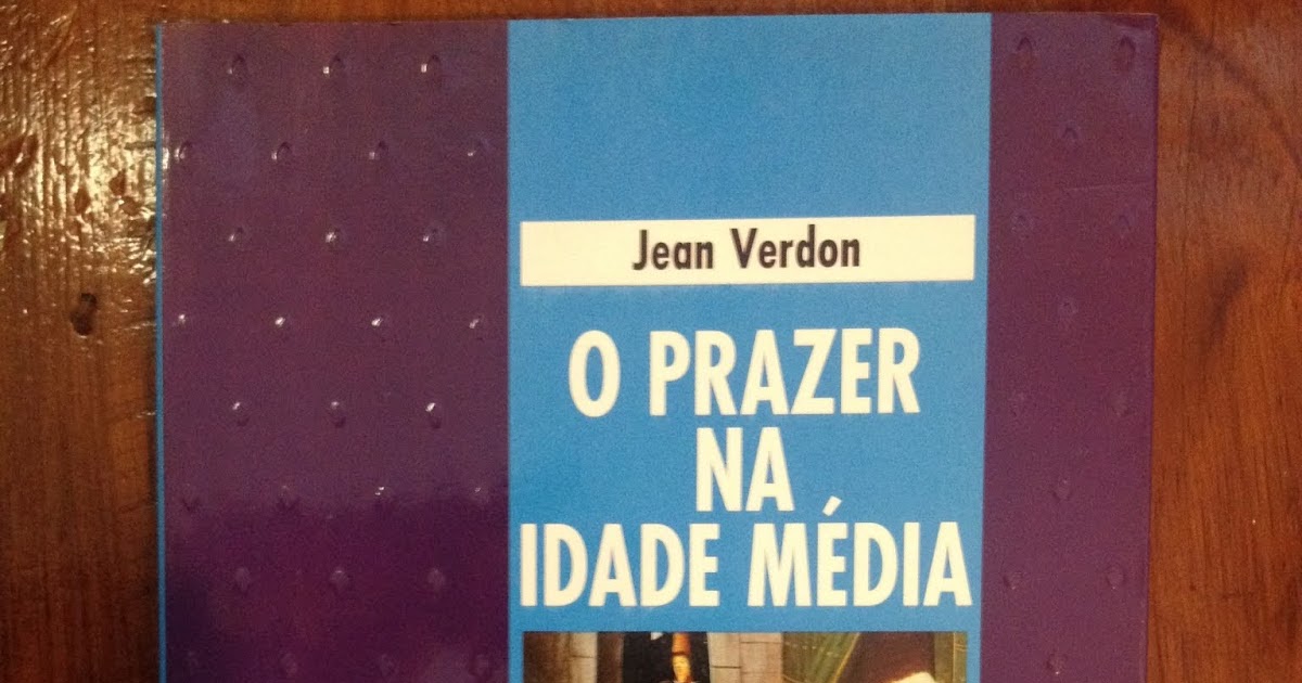 Livraria da Lapa: Jean Verdon - O Prazer na Idade Média