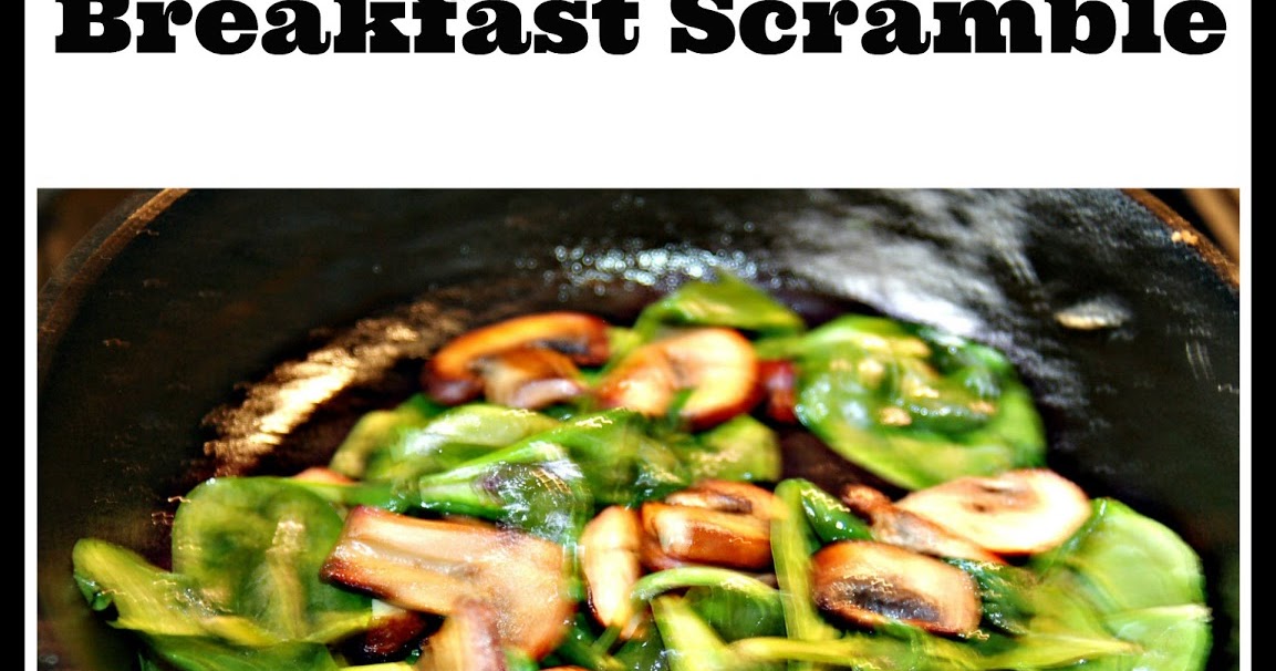 Joy in the Kitchen!: A Healthy Breakfast Scramble