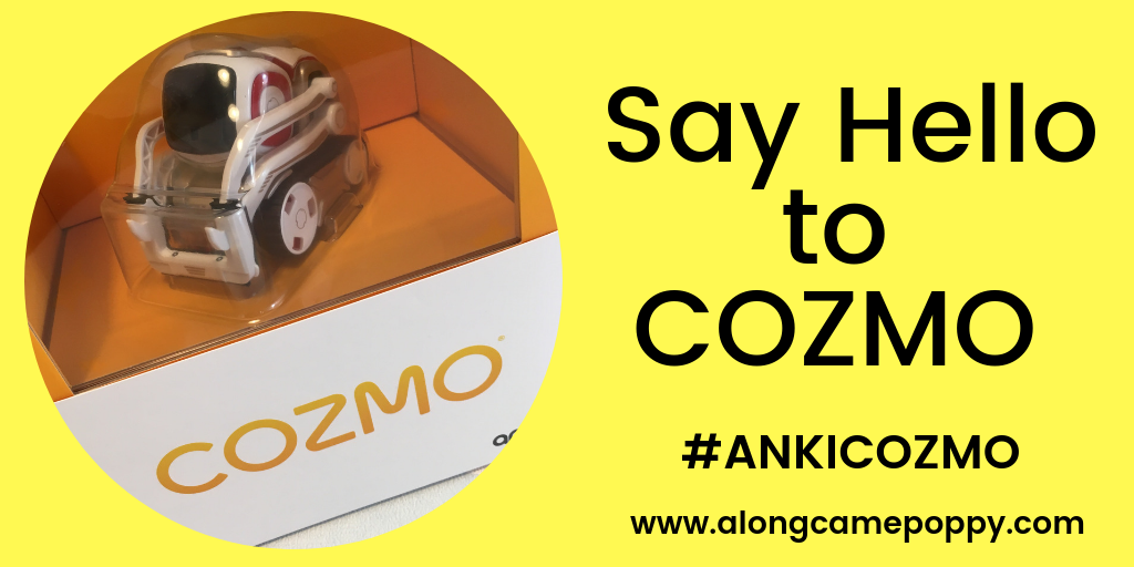 Along Came Poppy: Say Hello to Cozmo! #AnkiCozmo