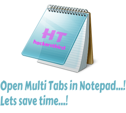 Opening Multi Tabs in Notepad-Time Saving Trick | HT - Hackers Thirst