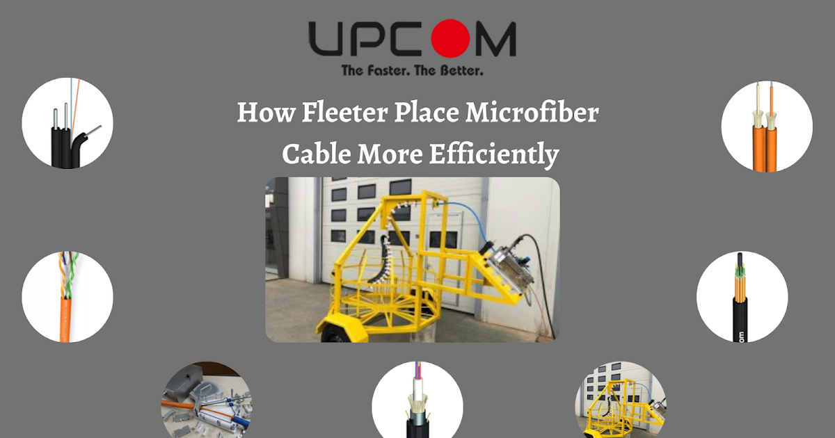 How Fleeter Place Microfiber Cable More Efficiently