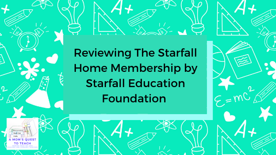 A Mom's Quest to Teach: Reviewing The Starfall Home Membership by ...