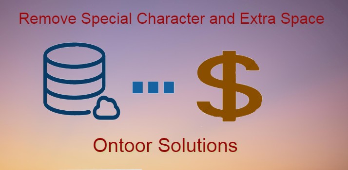 Remove Special Character And Extra Space From A String Oracle Plsql