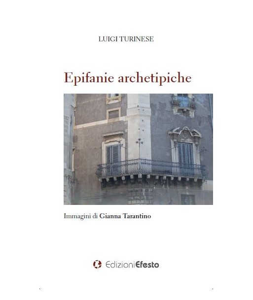 Luigi Turinese: Epifanie archetipiche (Edizioni Efesto, 2021) - Luigi ...