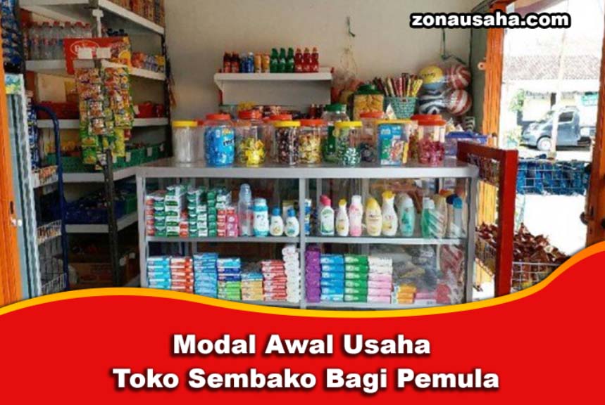 Modal Awal Usaha Toko Sembako Bagi Pemula - Zona Usaha