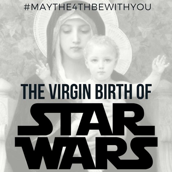 The Virgin Birth of Star Wars