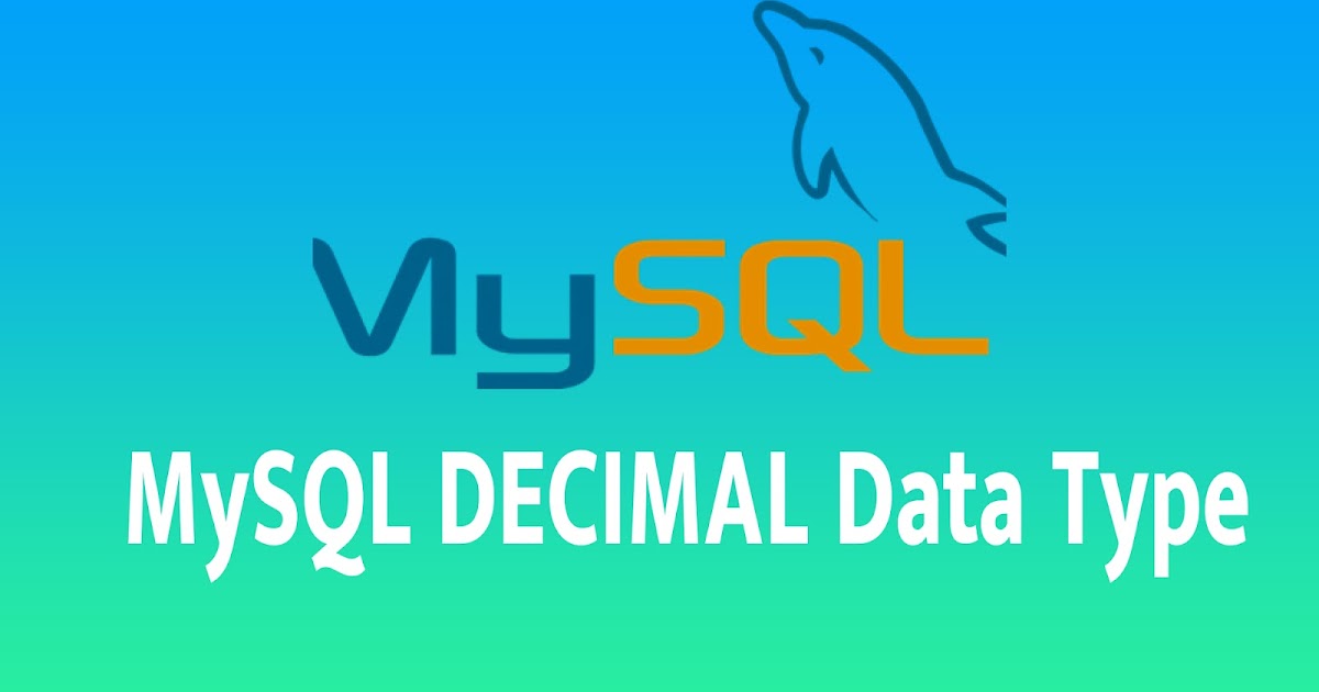 MySQL DECIMAL Data Type mysql-decimal-data-type