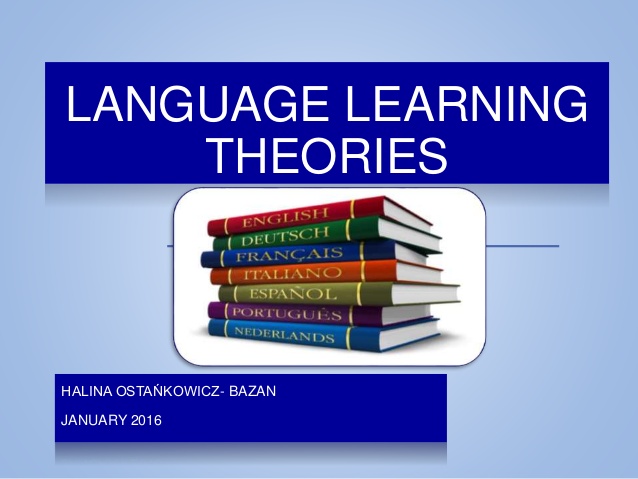 Theories of Language Learning & Their Educational Implication