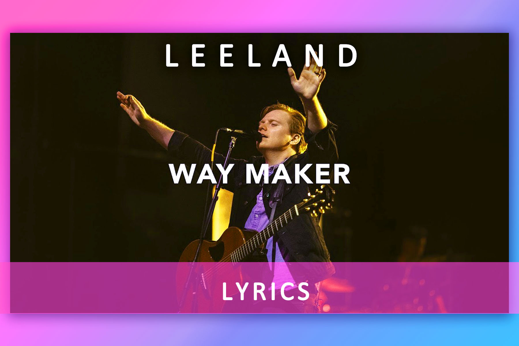 Way Maker | Lyrics | Karaoke | Leeland - LyricsBoutique