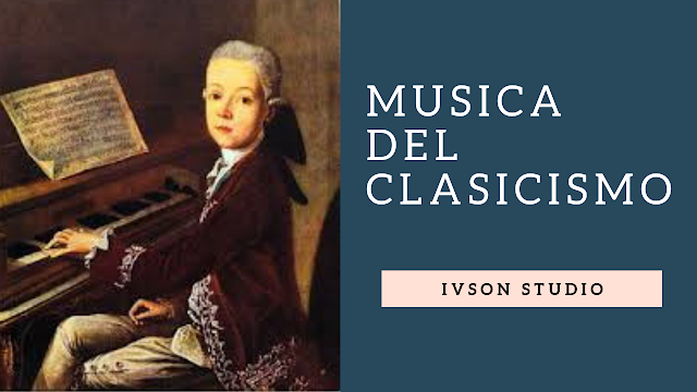 Música del Clasicismo (1750 - 1820) - IVSON STUDIO