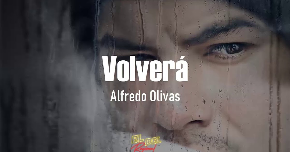 LETRA - Volverá - Alfredo Olivas