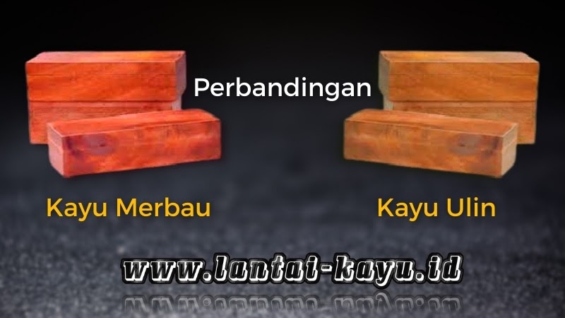 Inilah Deskripsi Perbandingan Kayu Merbau Dan Kayu Ulin - Lantai kayu ...