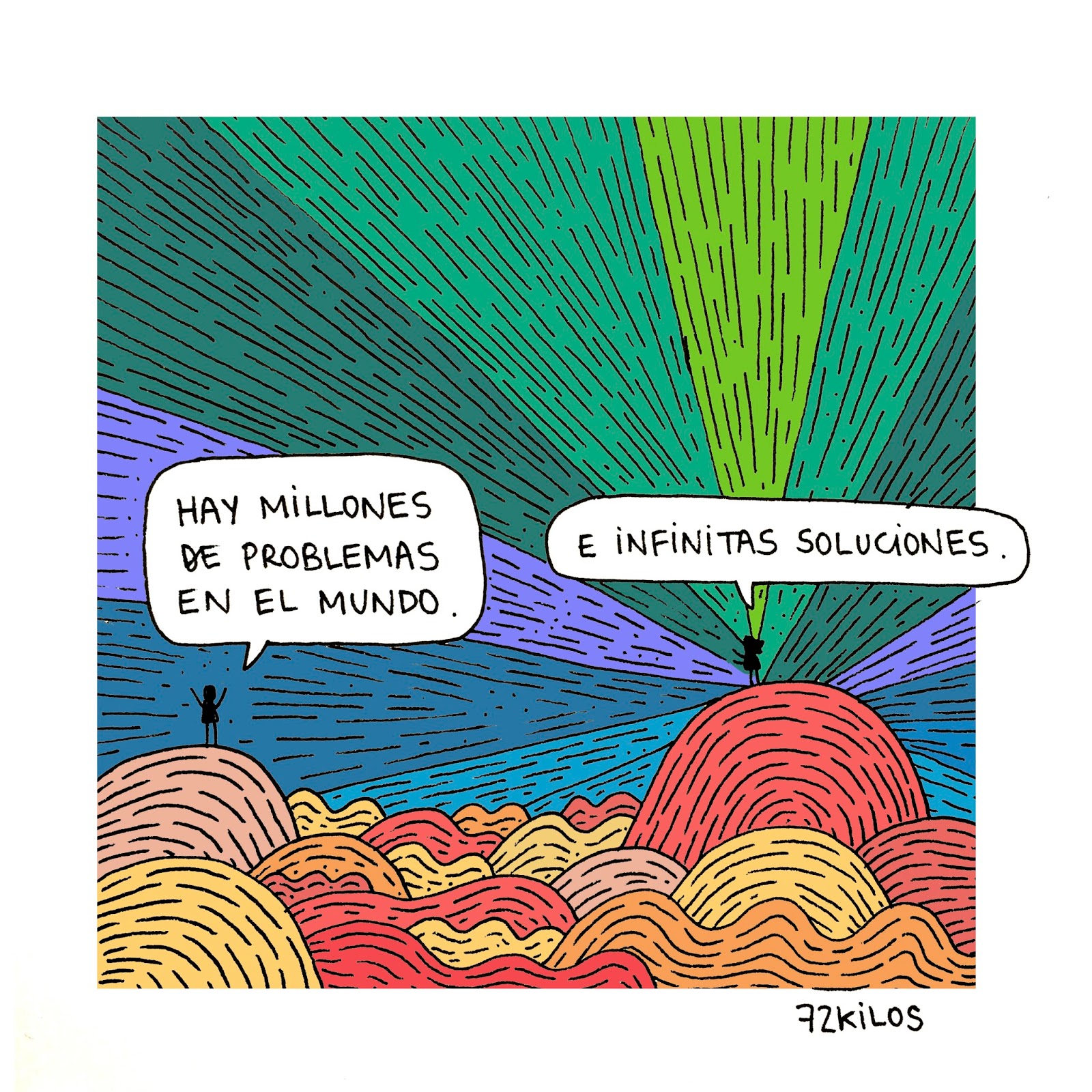 72 kilos: Hay millones de problemas en el mundo.