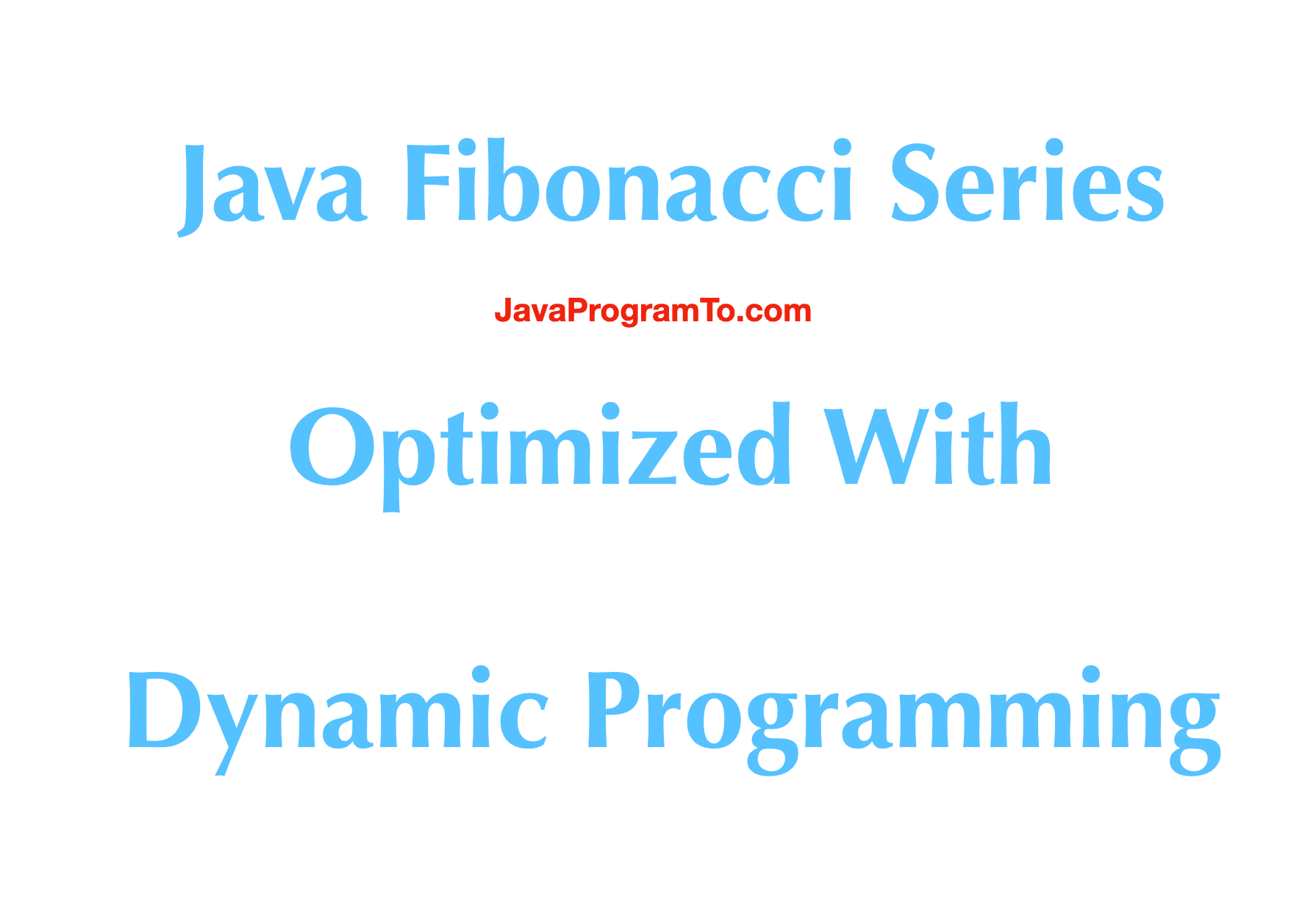 Java Fibonacci Series Recursive Optimized Using Dynamic Programming