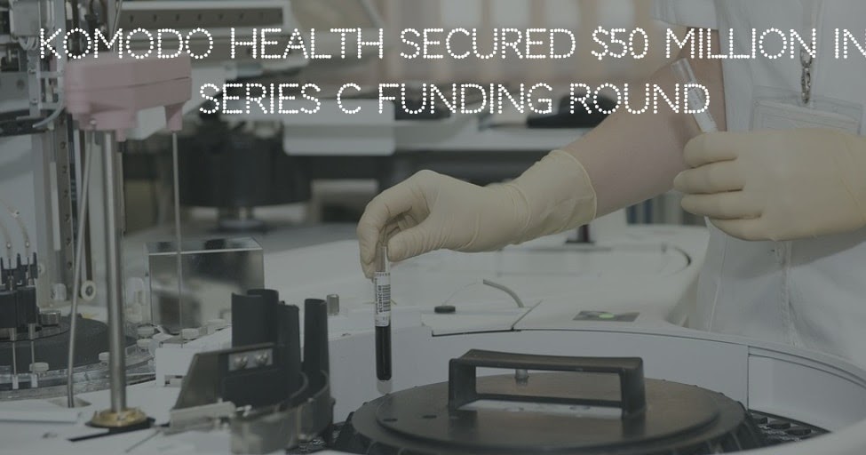 Komodo Health Secured $50 Million in Series C Funding Round