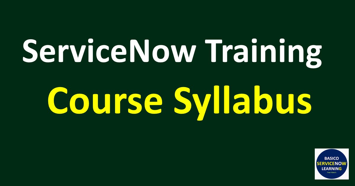 ServiceNow Course Content | ServiceNow Training Material - Basico ...