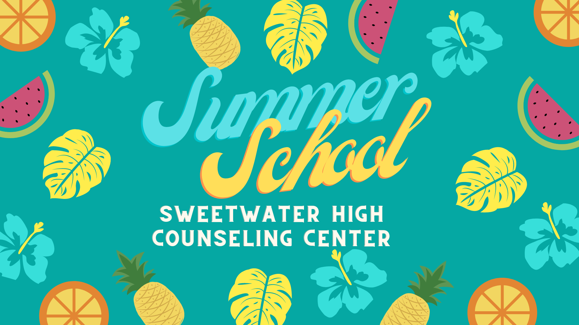 Sweetwater High Counseling Center: Counseling Center: Summer School Sweetwater High Counseling Center: Counseling Center: Summer School