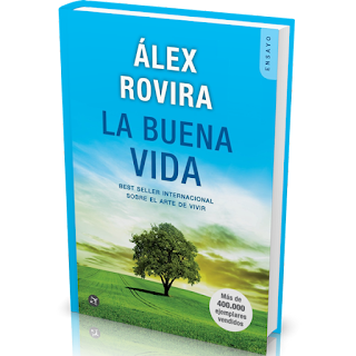 La Buena Vida; por Álex Rovira [Libro E-Book en PDF]