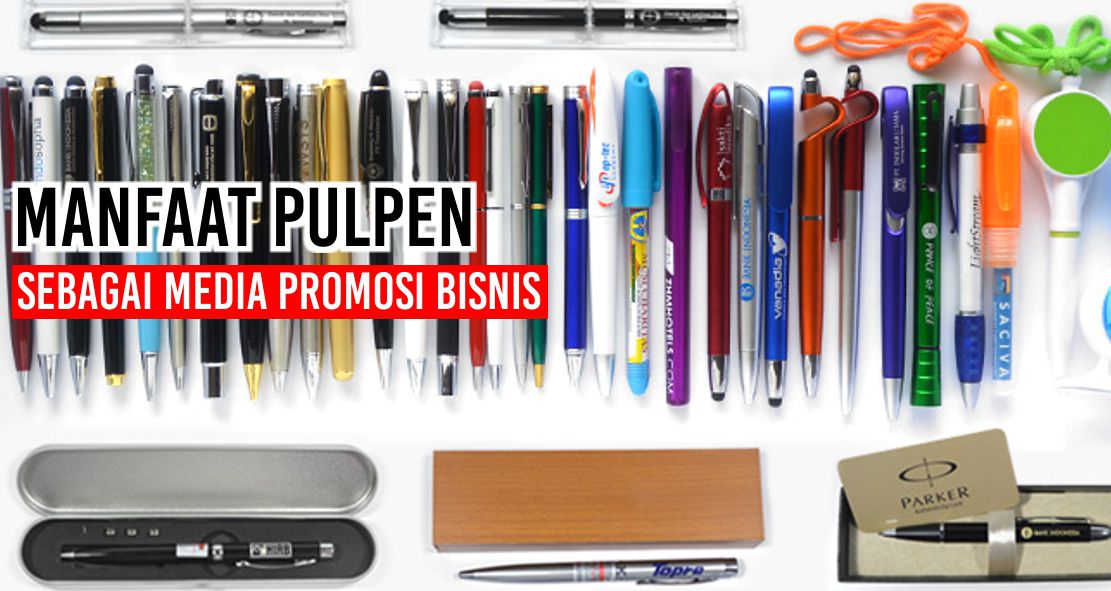 Manfaat Pulpen sebagai media promosi bisnis | zeropromosi | souvenir ...