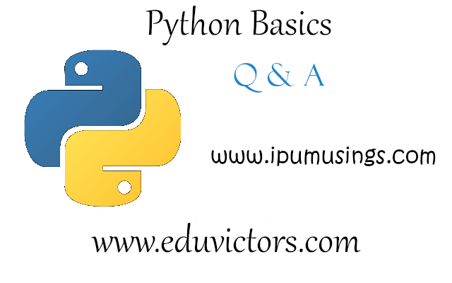 Python Basics - Questions and Answers (#ipumusings) - IPUMusings.COM
