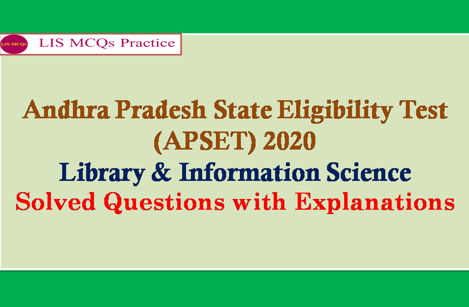 Andhra Pradesh SET (APSET) 2020 Solved Library & Information Science ... Andhra Pradesh SET (APSET) 2020 Solved Library & Information Science ...