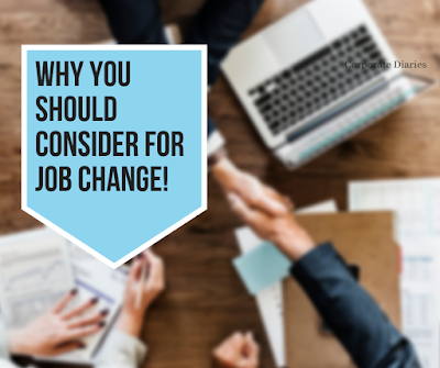 Reasons why you should consider for a Job Change - Corporate Diaries