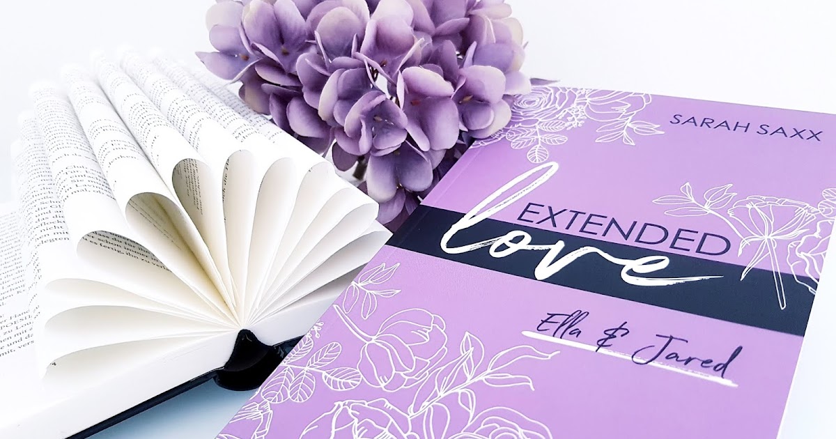 Extended Love: Ella & Jared - Sarah Saxx
