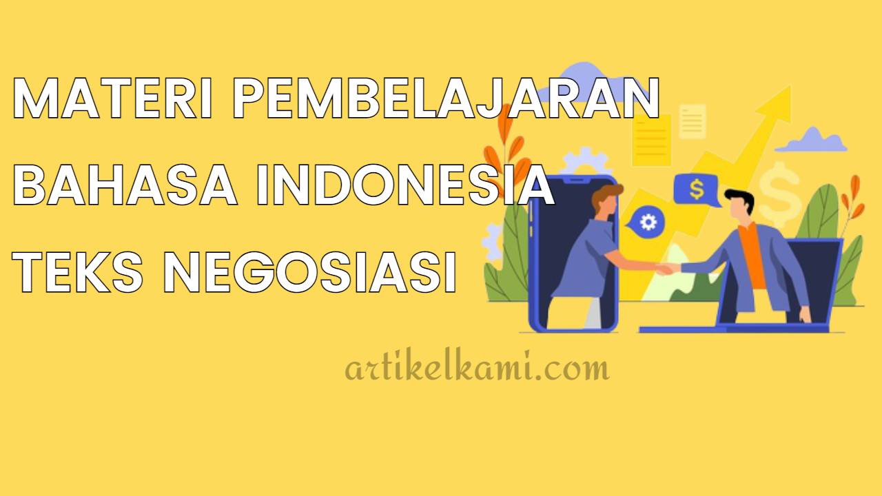 Teks Negosiasi: Pengertian, Ciri-Ciri, Struktur, dan Unsur Kebahasaan ...