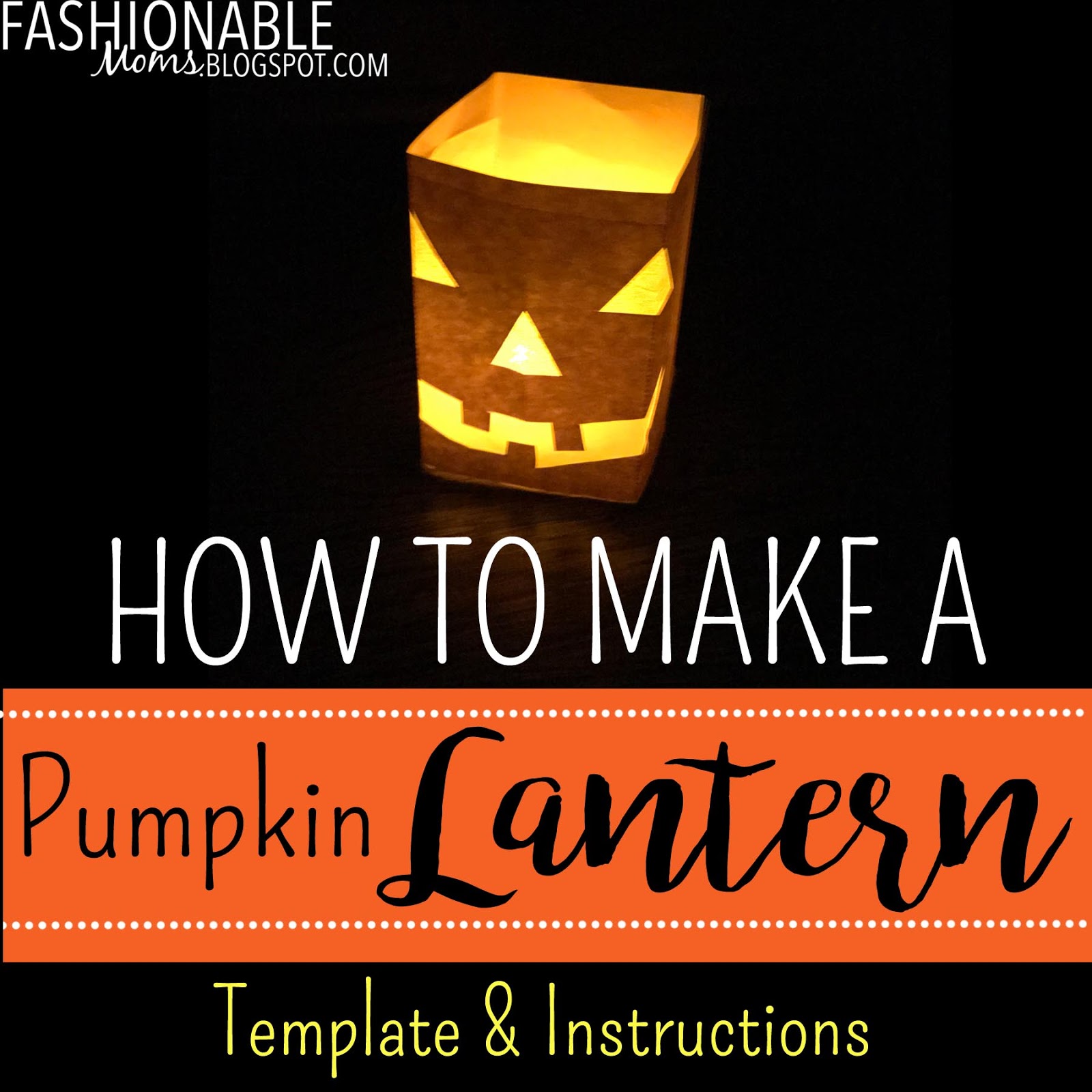 My Fashionable Designs: Halloween Craft: How to Make a Pumpkin Lantern