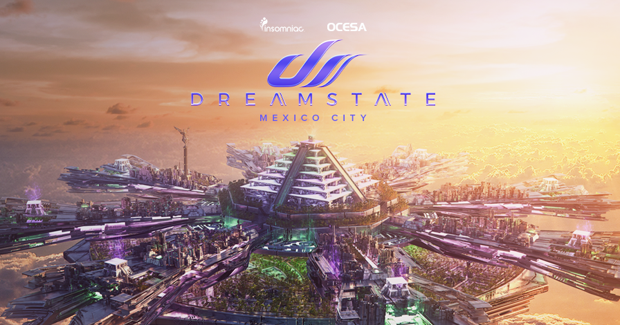 World Trance Community: Dreamstate Makes Its Standalone Debut in Mexico ...