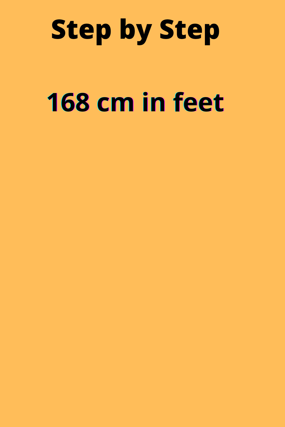 What Is 168 Cm In Feet Step By Step 