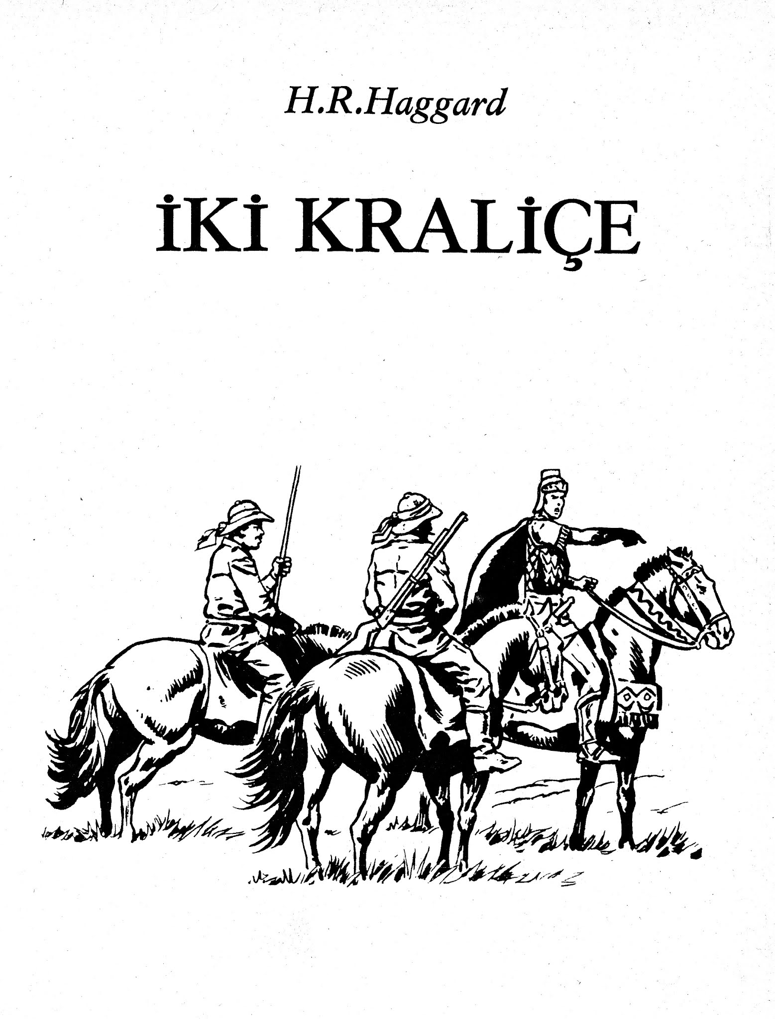 Dünya Klasikleri : İKİ KRALİÇE H.R Haggard Kaynak : Çizgi Diyarı