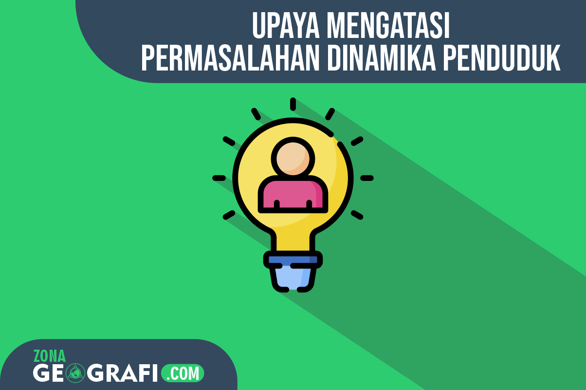 Upaya Mengatasi Permasalahan Kependudukan - Zona Geografi Upaya Mengatasi Permasalahan Kependudukan - Zona Geografi