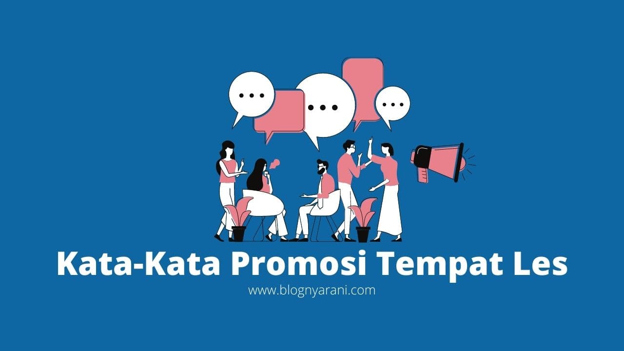 10+ Kata-Kata Promosi Tempat Les Agar Banyak Peminat - Blognya Rani