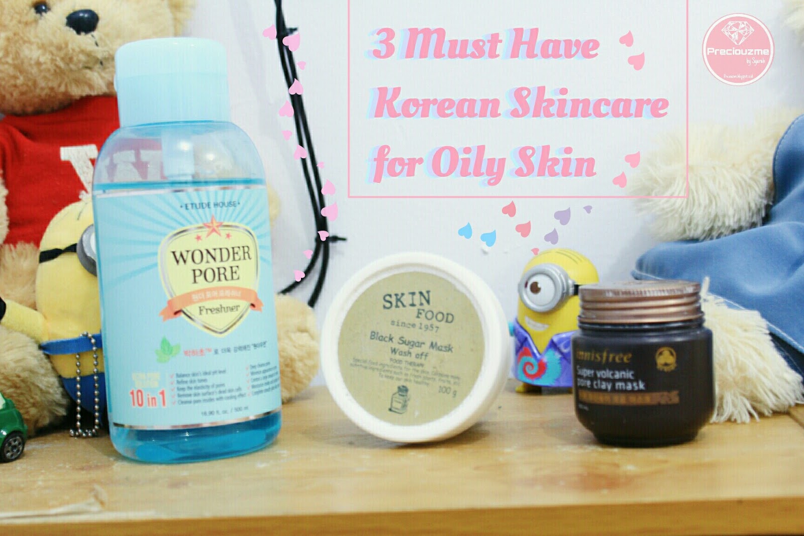 Preciouzme: 3 Must-Have Korean Skincare for Oily Skin