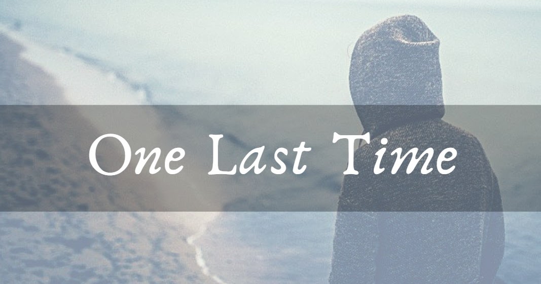 One Last Time