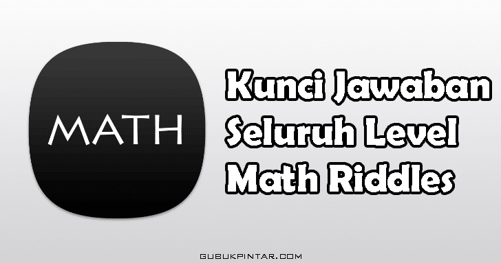 Kunci Jawaban Math Riddles Dari Level 1 100 Manfaatkua kunci-jawaban-math-riddles-dari-level-1-100-manfaatkua