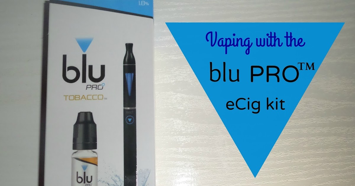 Where Roots And Wings Entwine: Vaping with the blu PRO™ eCig kit - # ...